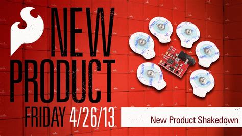 Sparkfun 4 26 13 Product Showcase New Product Shakedown Youtube