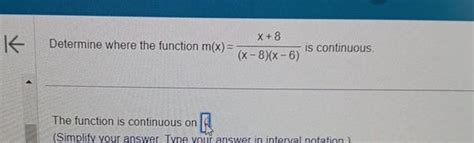 Solved Determine Where The Function M X X 8 X 8 X 6 ﻿is