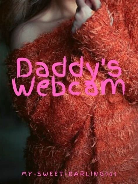 Read Daddys Webcam Mysweetdarling101 Webnovel