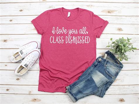 Teacher Shirts For Last Day I Love You All Class Dismissed End Of