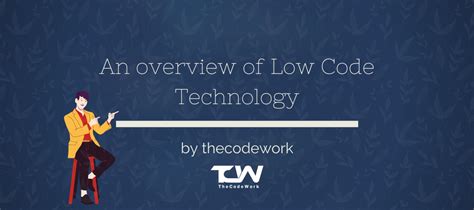 An Overview Of Low Code Technology