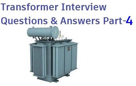 Transformer Interview Questions And Answers Part 4