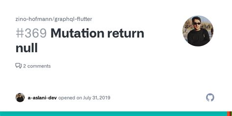 Mutation Return Null · Issue 369 · Zino Hofmanngraphql Flutter · Github