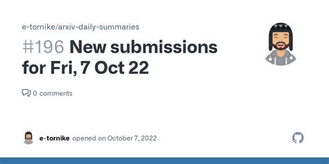 New Submissions For Fri 7 Oct 22 · Issue 196 · E Tornikearxiv Daily Summaries · Github