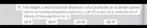 19 The Height Y And Horizontal Distance X Of A Projectile On A Certain P