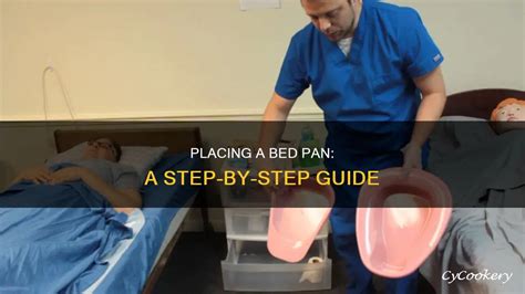 Placing A Bed Pan A Step By Step Guide Cycookery