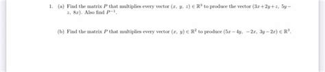 Solved 1 A Find The Matrix P That Multiplies Every Vector