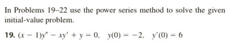 Solved In Problems Use The Power Series Method To Chegg