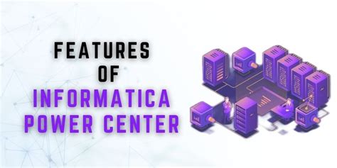 Features Of Informatica Power Center Informatica Etl Tool