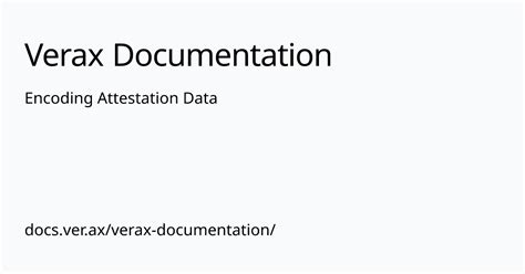 Encoding Attestation Data Verax Attestation Registry