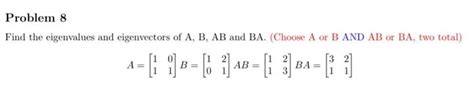 Solved Find The Eigenvalues And Eigenvectors Of A B AB And Chegg