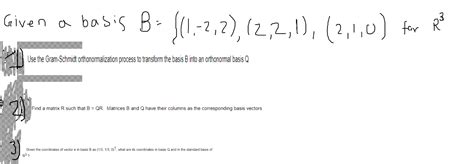 Solved Use The Gram Schmidt Orthonormalization Process T