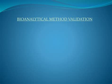 Bioanalytical Method Validation Pptx