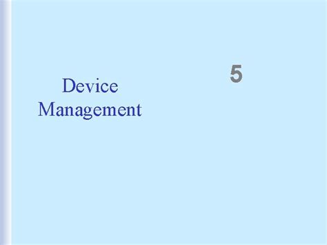 Device Management 5 Inputoutput Devices Output Device Input