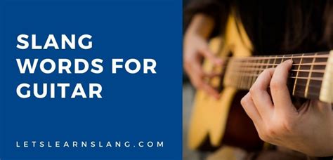 15 Slang Words For Guitar And How To Use Them