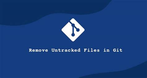 How To Remove Untracked Files In Git Linuxize