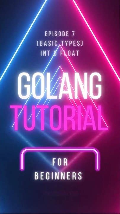 Learn Basic Types Int And Float In Golang Beginners Shorts Tutorial Series Episode 7 Youtube