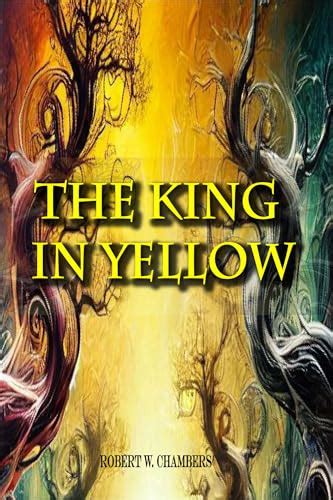 The King In Yellow Annotated By Robert W Chambers Goodreads