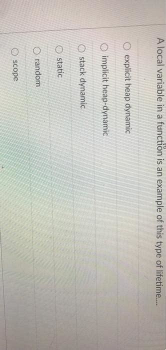 Solved A Local Variable In A Function Is An Example Of This