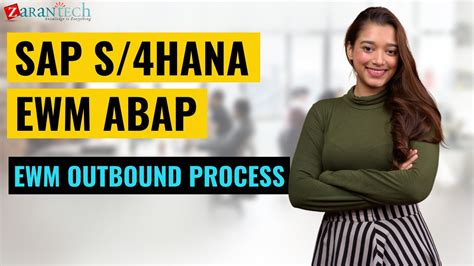 Ewm Outbound Process Sap S4hana Ewm Abap Training Zarantech In This Video You Will Learn