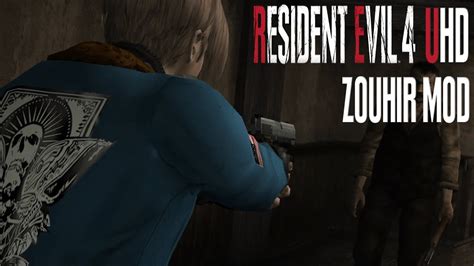 RE4 UHD ZOUHIR MOD TEST Final DEMO Leon Casual Mod YouTube