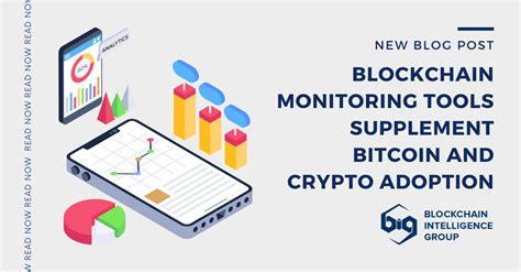 Blockchain Monitoring Tools Supplement Bitcoin And Crypto Adoption