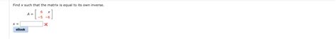 Solved Find X ﻿such That The Matrix Is Equal To Its Own