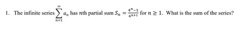 Solved 1 The Infinite Series ∑n1∞an Has Nth Partial Sum