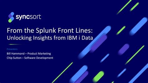 From The Splunk Front Lines Unlocking Insights From Ibm I Data Ppt