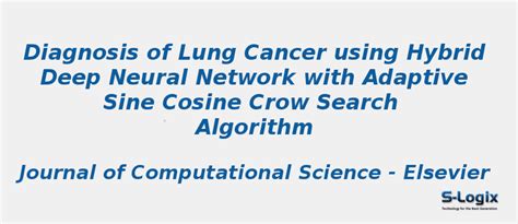 Lung Cancer Using Hybrid Deep Neural Network With Crow Search Algorithm S Logix