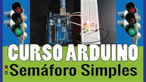 ArduÍno 17 Semáforo Simples No Arduíno Youtube