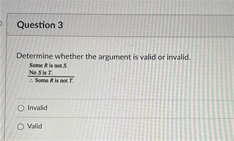 Solved Determine Whether The Argument Is Valid Or Chegg Com