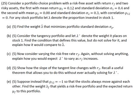 Solved 25 Consider A Portfolio Choice Problem With A