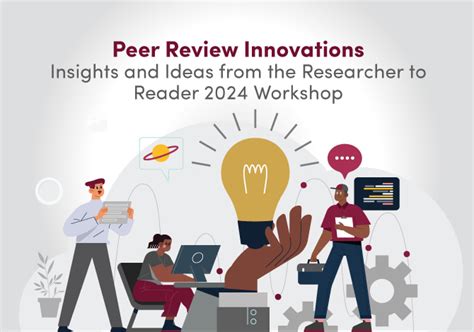 Peer Review Innovations Insights And Ideas From The Researcher To Reader 2024 Workshop