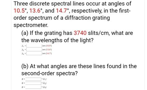 Solved Three Discrete Spectral Lines Occur At Angles Of