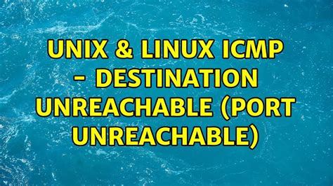 Unix Linux ICMP Destination Unreachable Port Unreachable YouTube