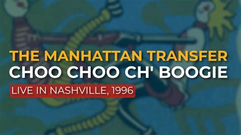 The Manhattan Transfer Choo Choo Ch Boogie Live Official Audio YouTube