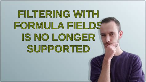 Filtering With Formula Fields Is No Longer Supported Youtube