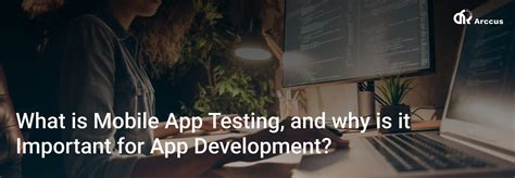 What Is Mobile App Testing And Its Importance In Development