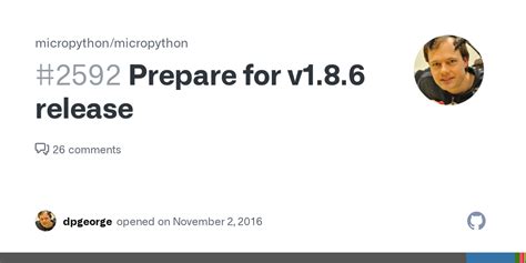 Prepare For V186 Release · Issue 2592 · Micropythonmicropython · Github