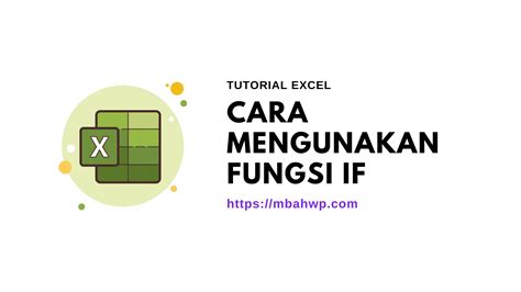 Cara Menggunakan Rumus Fungsi If Di Excel Mbah Wp