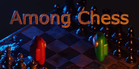github kylesmith0905 among chess an among us mod for playing chess