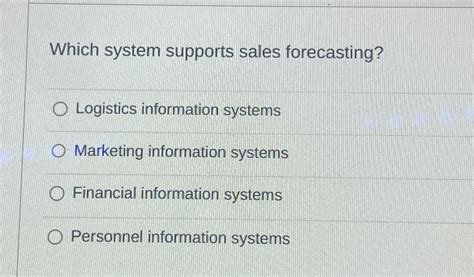 Solved Which System Supports Sales Forecastinglogistics
