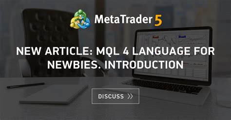 new article mql 4 language for newbies introduction trading