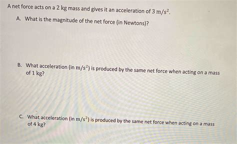 Solved A Net Force Acts On A Kg Mass And Gives It An Chegg Com