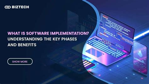 What Is Software Implementation Key Phases And Benefits Biztech Community