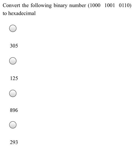 Solved Convert The Following Binary Number 1000 1001 0110