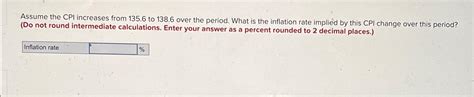 Solved Assume The CPI Increases From 135 6 To 138 6 Over Chegg Com