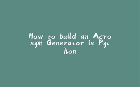how to build an acronym generator in python 拾光赋