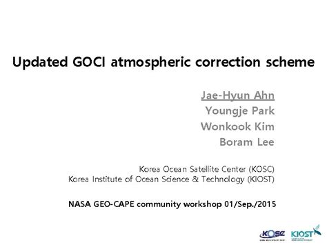 Updated Goci Atmospheric Correction Scheme Jaehyun Ahn Youngje
